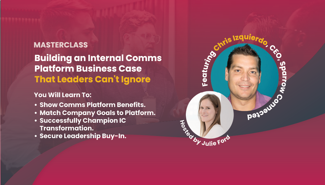Masterclass: Building an Internal Comms Platform Business Case That ...
